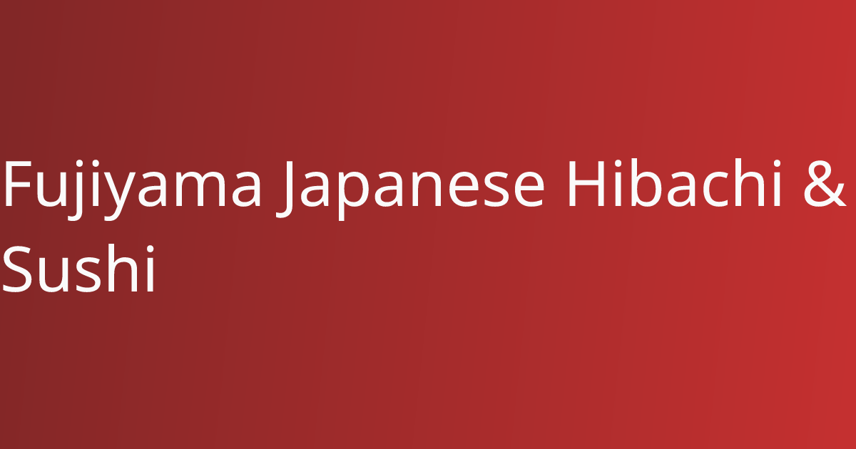 Best Japanese in Highlands Ranch, CO | Fujiyama Japanese Hibachi ...